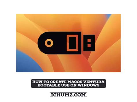 How To Create MacOS Ventura Bootable USB On Windows IChumz