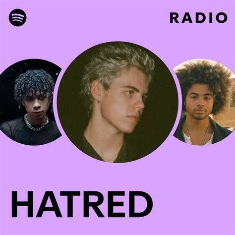 Hatred Radio Playlist By Spotify Spotify