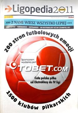 Skarb Kibica Ligopedia Wiosna 2011 Ekstraklasa I Iv Liga Miesięcznik Futbol Czasopisma