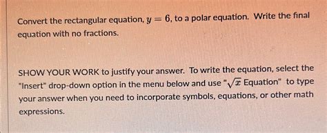 Solved Convert The Rectangular Equation Y 6 ﻿to A Polar