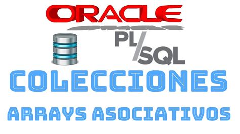 Curso De Oracle Plsql En Español Desde Cero Colecciones Arrays