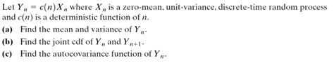 Solved Let Yn C N Xn Where Xn Is A Zero Mean