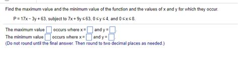 Solved Find The Maximum Value And The Minimum Value Of The Chegg Com