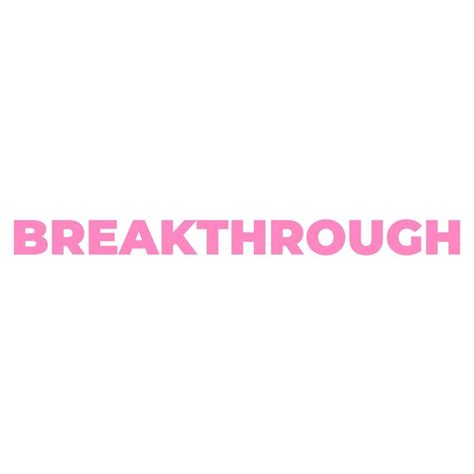 Breakthroughs Unveil Your True Potential