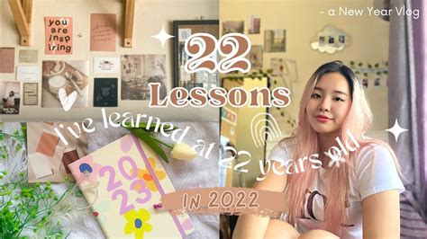 22 lessons i ve learned at 22 part 1 youtube