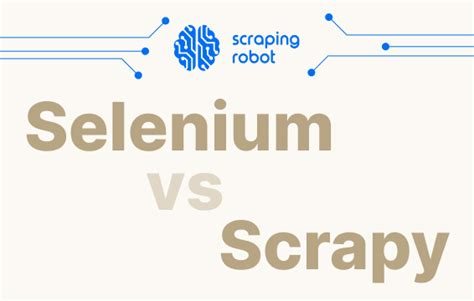 Selenium Vs Scrapy For Web Scraping Scraping Robot