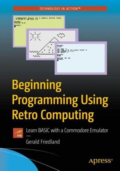 Beginning Programming Using Retro Computing Learn Basic With A Commodore Emulator Basic