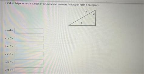 Solved Find Six Trigonometric Values Of E Give Exact