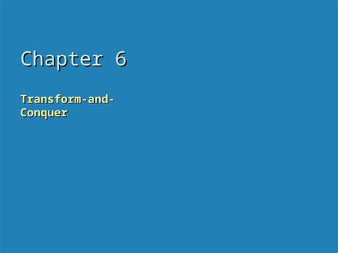 Ppt Chapter 6 Transform And Conquer Transform And Conquer This Group