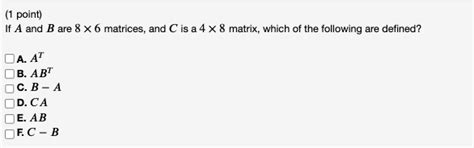 Solved If A And B Are 8 Times 6 Matr