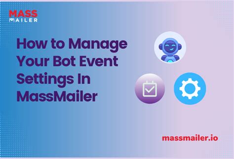 How To Manage Your Bot Event Settings In Massmailer Massmailer