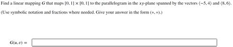 solved find a linear mapping g ﻿that maps [0 1]×[0 1] to