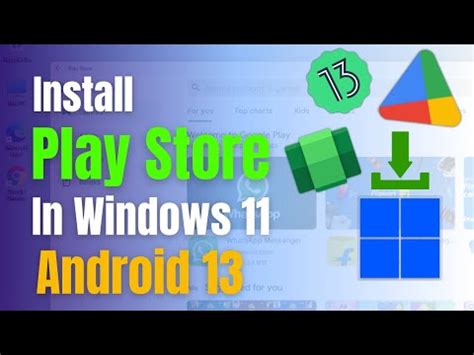 How To Install Google Play Store In Windows 11 With Android 13