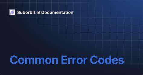 Common Error Codes Suborbit Al Documentation