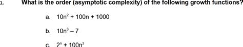 Solved What Is The Order Asymptotic Complexity Of The