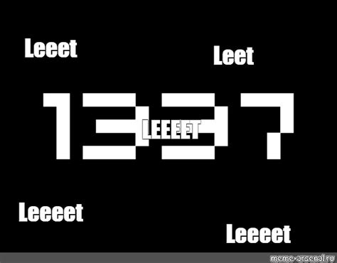 Meme Leeet Leet Leeeet Leeeet Leeeet All Templates Meme