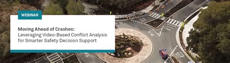 Webinar Moving Ahead Of Crashes Leveraging Video Based Conflict
