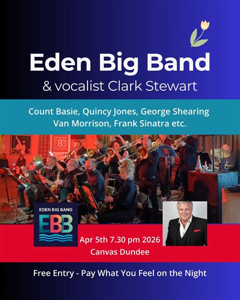Easter Big Band Night Eden Big Band With Clark Stewart