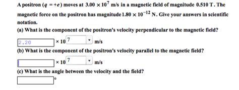 Solved A Positron E Moves At 3 00 X 107 M S In A