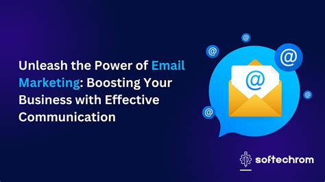 The Essentials Of Email Marketing By Softechrom Feb 2024 Medium