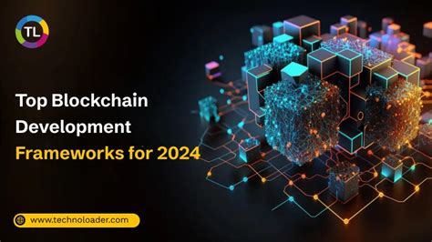 Top Blockchain Development Frameworks for 2024 | by Technoloaderindia ...