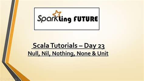 scala tutorials day 23 scala types null null nil none nothing
