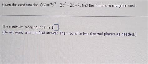 solved given the cost function c x 7x3−2x2 2x 7 find the