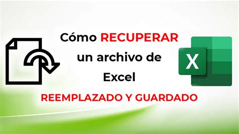 Cómo Recuperar Un Archivo De Excel Reemplazado Y Guardado Technology