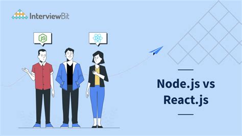 Nodejs Vs Reactjs Whats The Difference Interviewbit