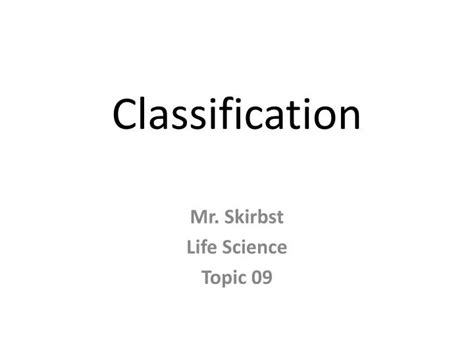 Ppt Classification Powerpoint Presentation Free Download Id4822448