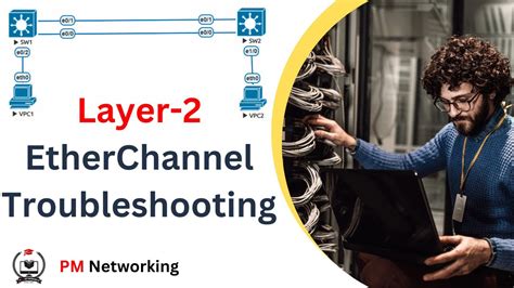 Layer EtherChannel Troubleshooting Network Troubleshooting Network Engineer YouTube