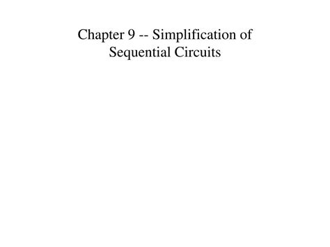 Ppt Chapter 9 Simplification Of Sequential Circuits Powerpoint