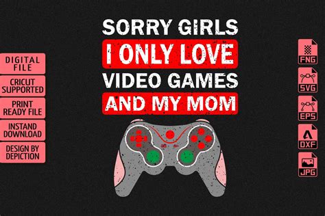 Sorry Girls I Only Love Video Games And My Mom T Shirt Valentine Shirt