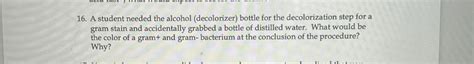 Solved A Student Needed The Alcohol Decolorizer ﻿bottle