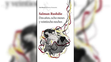 Mucho Más Que Los Versos Satánicos” Todos Los Libros De Salman Rushdie Uno De Los Mejores