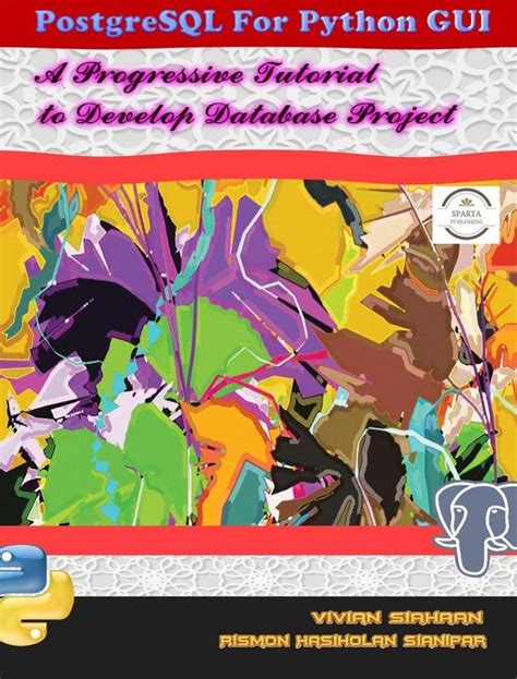 Postgresql For Python Gui A Progressive Tutorial To Develop Database Project Ebook Bol