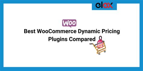 The Best WooCommerce Dynamic Pricing Plugins Compared ELEXtensions