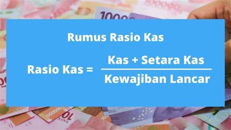 Cara Interpretasi Dan Faktor Yang Memengaruhi Rasio Kas