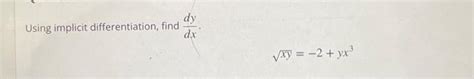 Solved Using Implicit Differentiation Find Dxdy Xy−2yx3