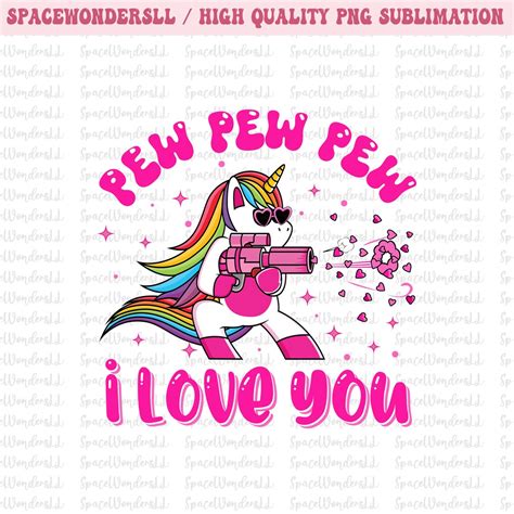 Pew Pew Pew I Love You Png, Unicorn Valentine Sublimation Design ...
