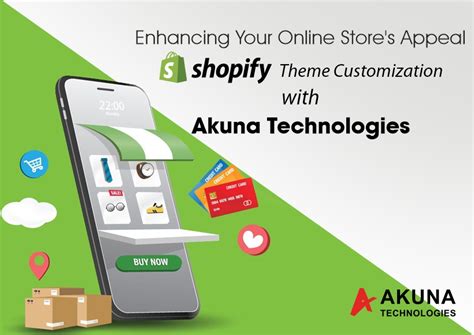 Enhancing Your Online Stores Appeal Shopify Theme Customization With Akuna Technologies