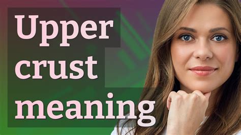 What Is Meaning Of Upper Crust At Clinton Spears Blog