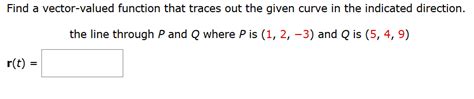 Solved Find A Vector Valued Function That Traces Out The