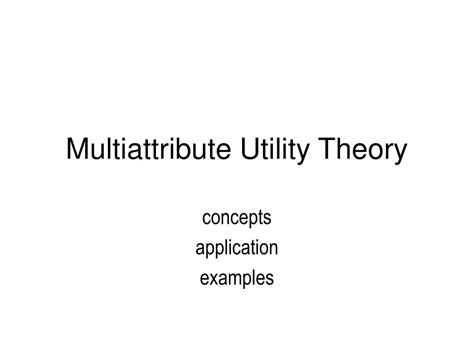 Ppt Multiattribute Utility Theory Powerpoint Presentation Free