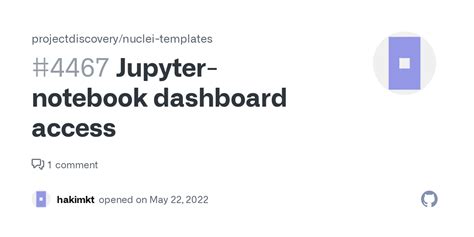 Jupyter Notebook Dashboard Access · Issue 4467 · Projectdiscovery