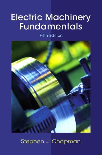 Solutions For Electric Machinery Fundamentals 5th By Stephen J Chapman Book Solutions Numerade