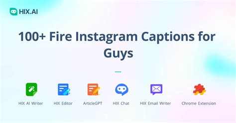 Fire Instagram Captions For Guys Free Ai Caption Generator Hix Ai