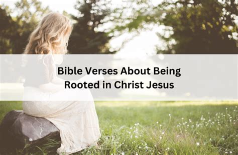 Bible Verses About Being Rooted In Christ Jesus