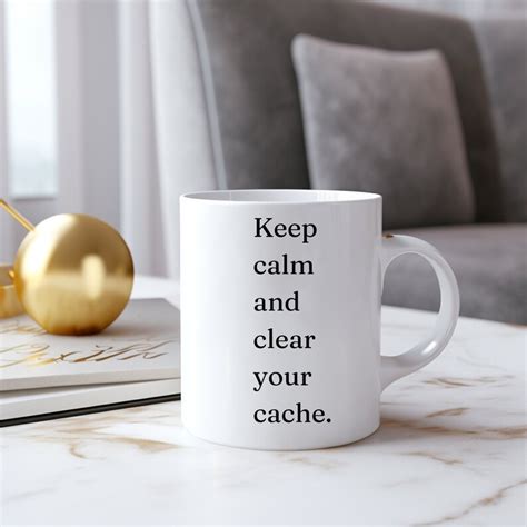 Keep Calm And Clear Your Cache Mug Funny IT And Tech Gift For Programmers And Computer Geeks