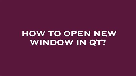 How To Open New Window In Qt YouTube